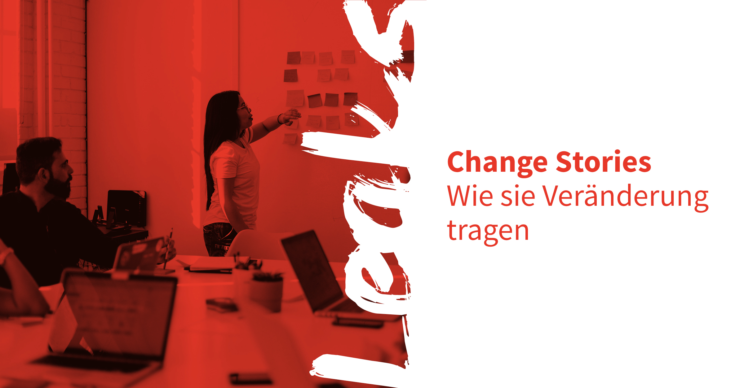 Change Stories für Veränderung - Moderne Unternehmenskommunikation